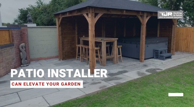How a Patio Installer Can Elevate Your Garden? - Decking services | TJR ...
